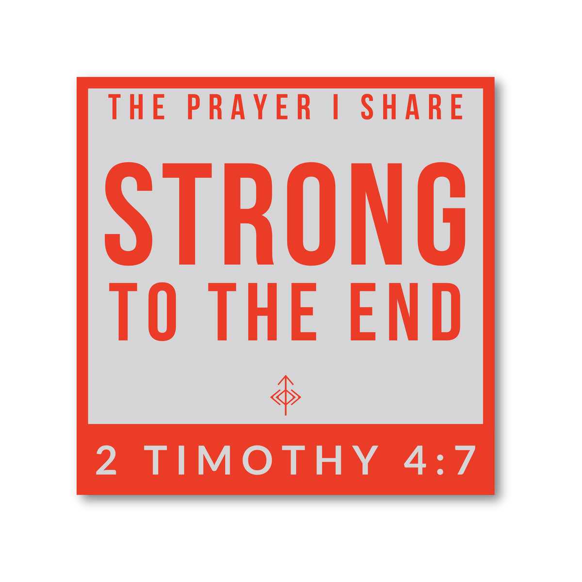 Strong to the End Sticker | The Prayer I Share